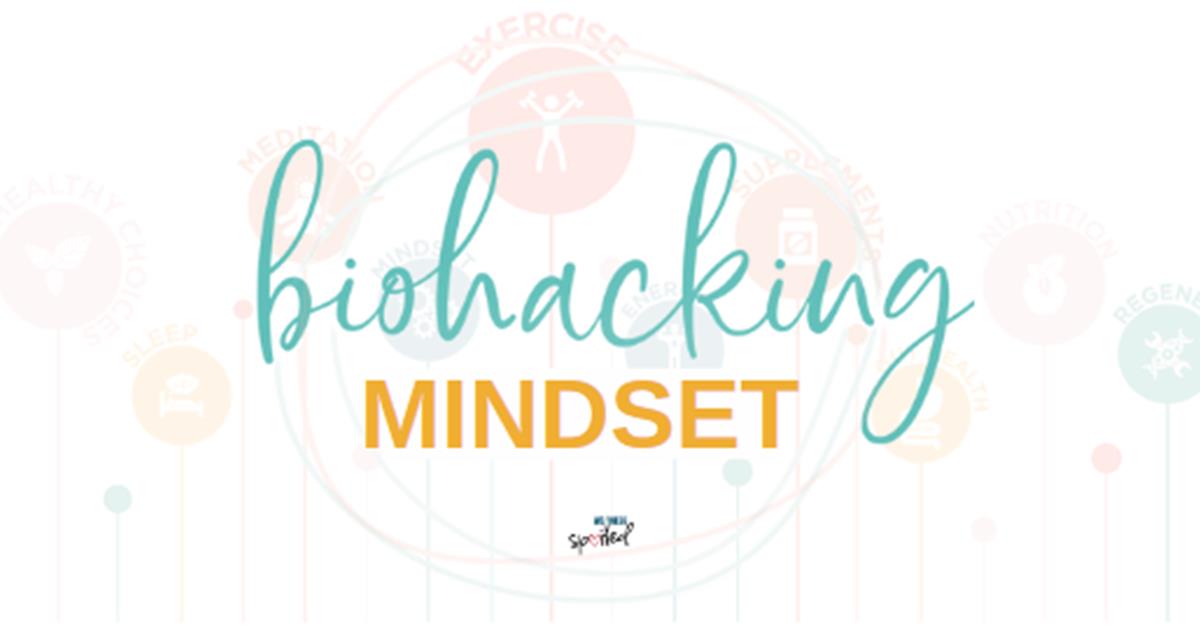 Biohacking Mindset